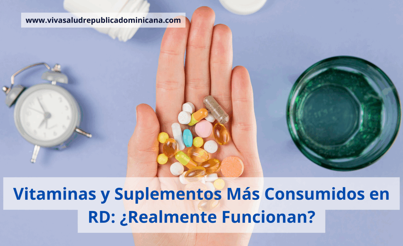 Vitaminas y Suplementos Más Consumidos en RD: ¿Realmente Funcionan? - Revista VivaSalud ...